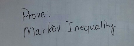 Solved Prove: Markov Inequality | Chegg.com