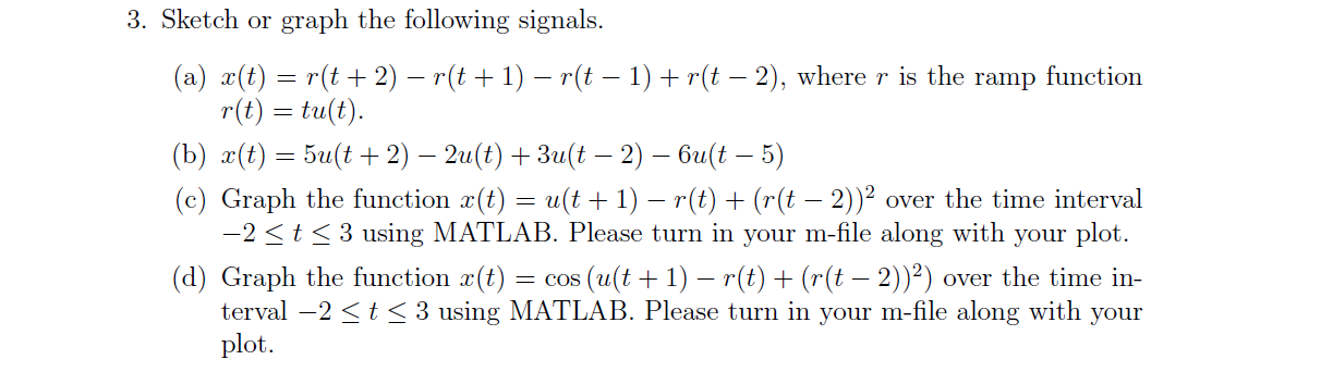 Solved 3. Sketch or graph the following signals. (a) x(t) = | Chegg.com