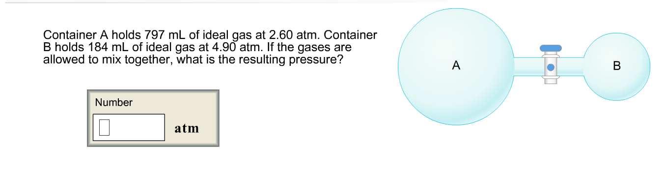 Solved Container A holds 797 mL of ideal gas at 2.60 atm. | Chegg.com