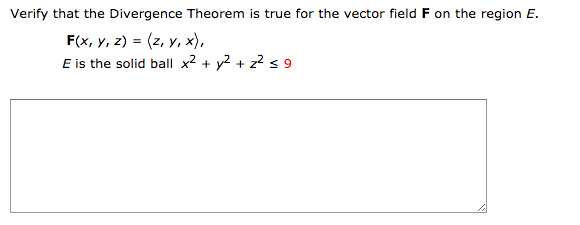 Solved Verify that the Divergence Theorem is true for the | Chegg.com