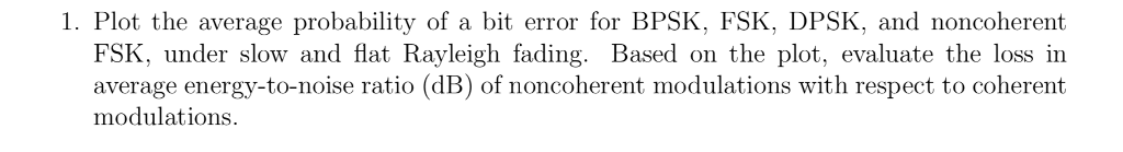Solved 1. Plot the average probability of a bit error for | Chegg.com
