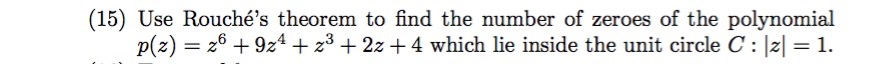 Solved Use Rouche's theorem to find the number of zeroes of | Chegg.com