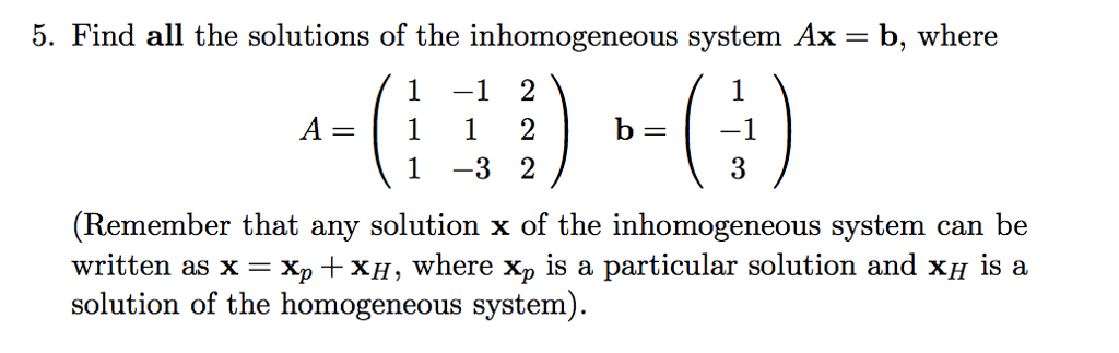 Solved Find all the solutions of the inhomogeneous system Ax | Chegg.com