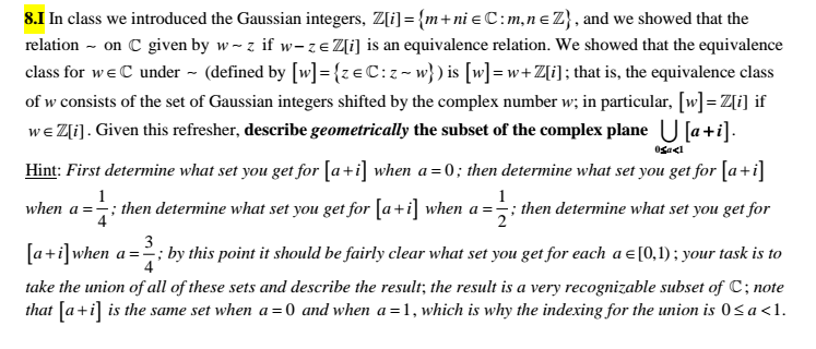 Solved In class we introduced the Gaussian integers, Z[i] = | Chegg.com
