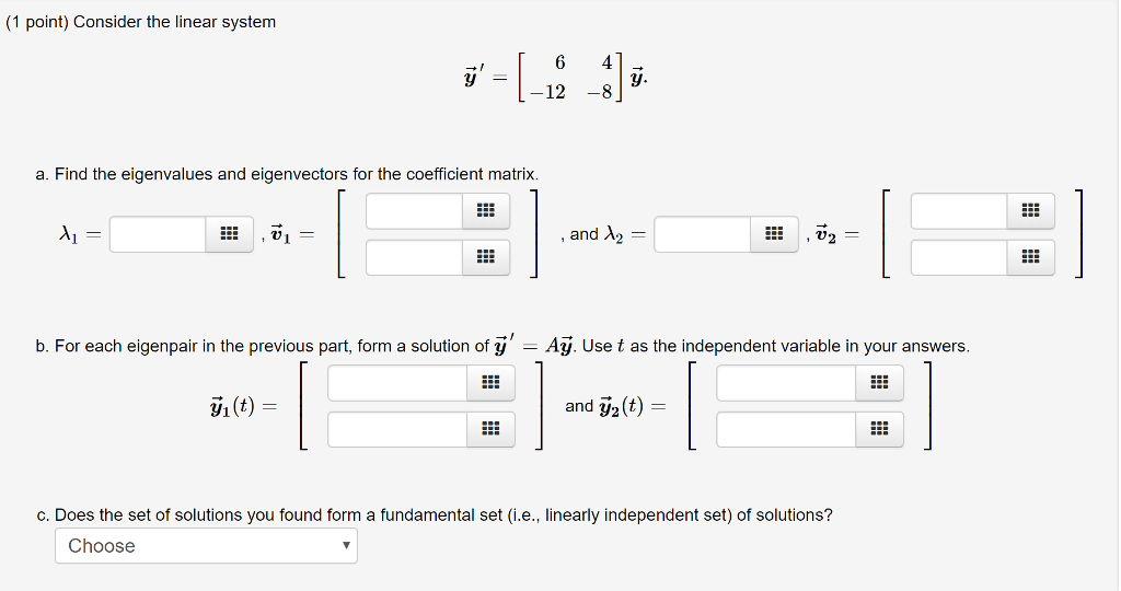 Solved 1 point) Consider the linear syst 渺, -12-8 a. Find | Chegg.com