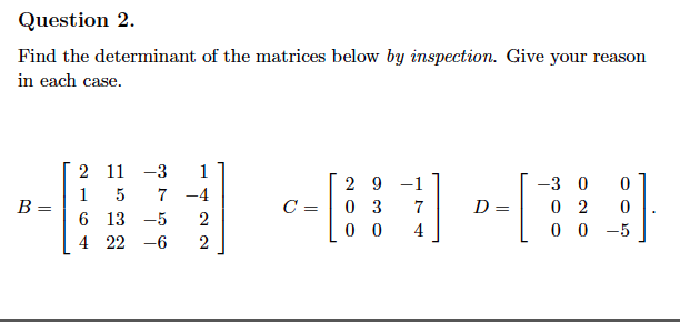 Solved Find the determinant of the matrices below by | Chegg.com