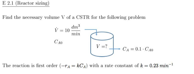 Solved E 2.1 (Reactor sizing) Find the necessary volume V of | Chegg.com