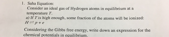 Solved Saha Equation: Consider an ideal gas of Hydrogen | Chegg.com