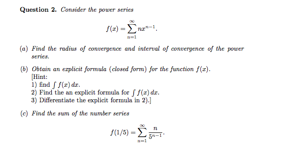 Solved Question 2. Consider the power series (a) Find the | Chegg.com