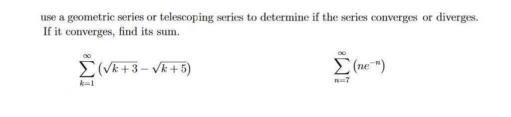 Solved use a geometric series or telescoping series to | Chegg.com Solved use a geometric series or telescoping series to | Chegg.com