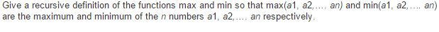 Solved Give a recursive definition of the functions max and | Chegg.com