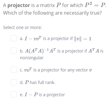 Solved A projector is a matrix P for which P2P Which of the | Chegg.com