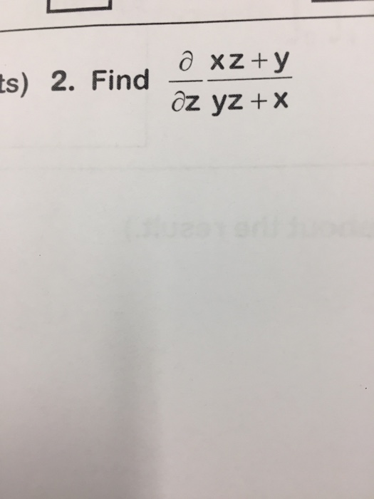 Solved Find partial differential/partial differential z xz + | Chegg.com