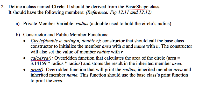 Solved 2. Define a class named Circle. It should be derived | Chegg.com Solved 2. Define a class named Circle. It should be derived | Chegg.com