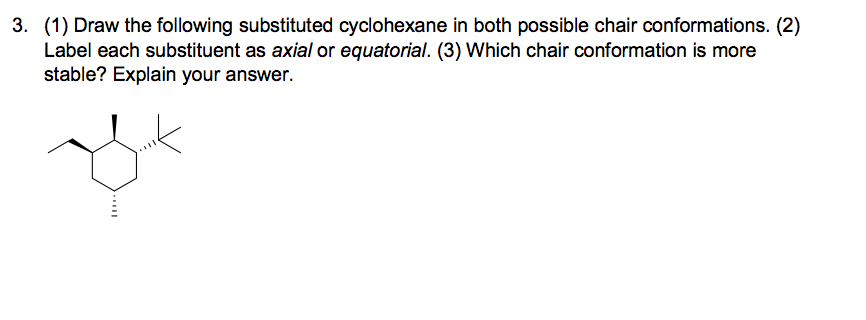 Solved 3. (1) Draw the following substituted cyclohexane in | Chegg.com