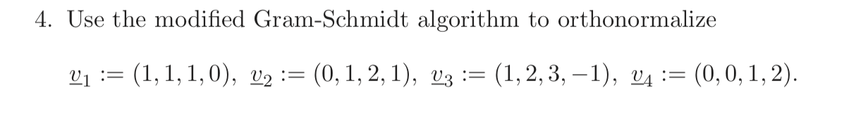 Solved Use the modified Gram-Schmidt algorithm to | Chegg.com
