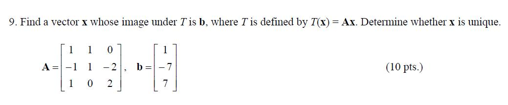 Solved Find A Vector X Whose Image Under T Is B Where T Is