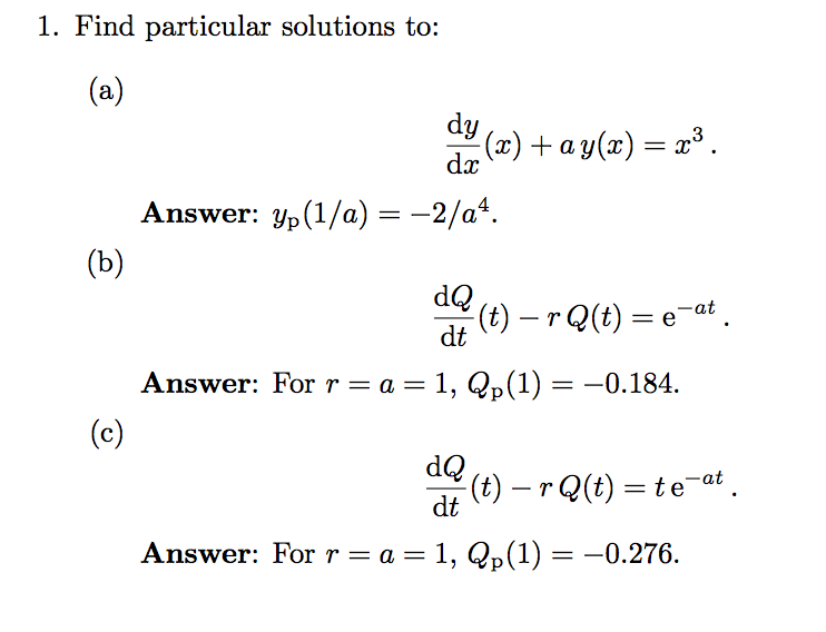 Solved Find particular solutions to: dy/dx (x) + a y(x) = | Chegg.com