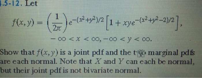 Solved Let f(x, y) = (1/2pi)e ^-(x^2 + y^2)/2 [1 + xye | Chegg.com Solved Let f(x, y) = (1/2pi)e ^-(x^2 + y^2)/2 [1 + xye | Chegg.com