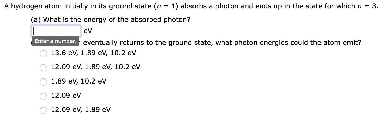 Solved A Hydrogen Atom Initially In Its Ground State N 1
