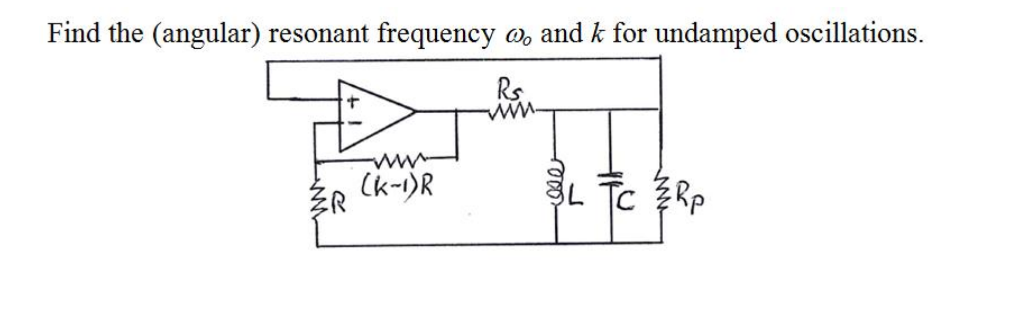 Solved Find the (angular) resonant frequency omega_0 and k | Chegg.com