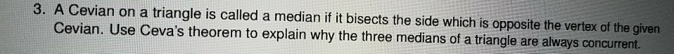 Solved A Cevian on a triangle is called a median if it | Chegg.com
