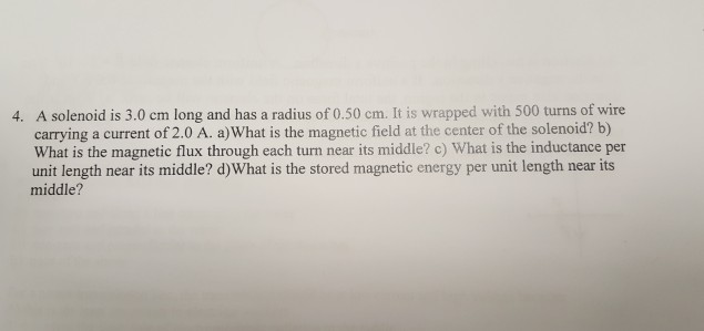 Solved 4. A solenoid is 3.0 cm long and has a radius of 0.50 | Chegg.com