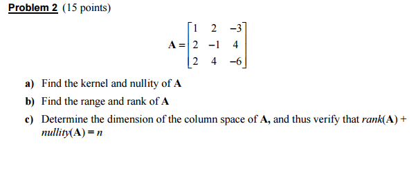 Solved a) Find the kernel and nullity of A b) Find the | Chegg.com