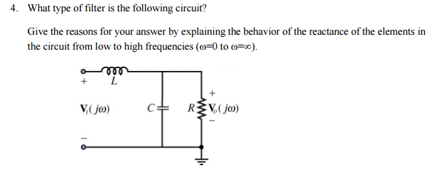 Solved 4. What type of filter is the following circuit? Give | Chegg.com
