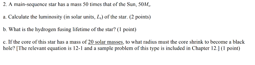 Solved 2. A main-sequence star has a mass 50 times that of | Chegg.com
