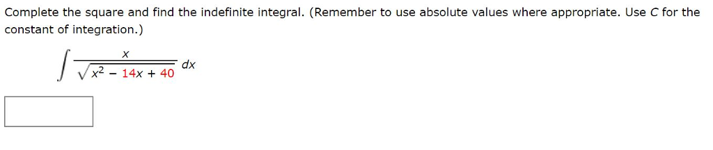 Solved Complete the square and find the indefinite integral. | Chegg.com