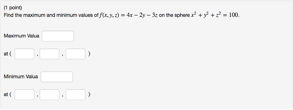 Solved Find the maximum and minimum values of f(x, y, z) = | Chegg.com