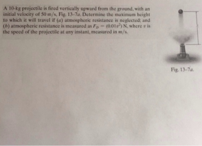 Solved A 10-kg projectile is fired vertically upward from | Chegg.com