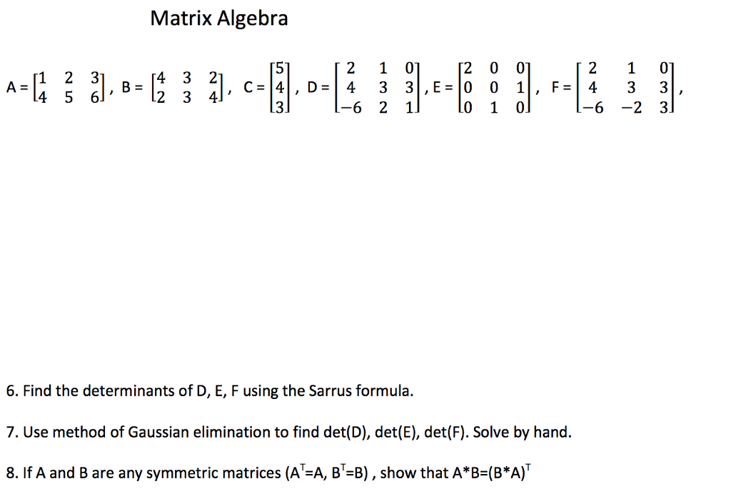 Solved Matrix Algebra A= -6 2 1 6. Find the determinants of | Chegg.com