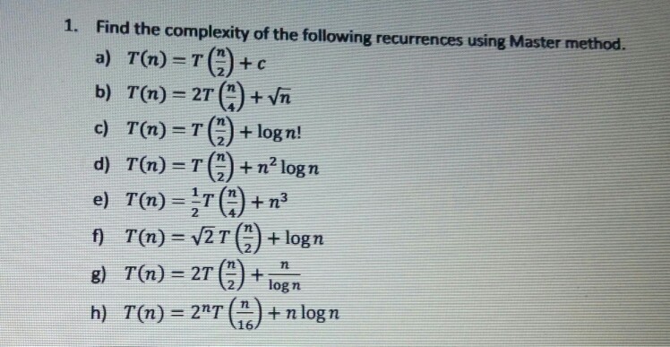 Solved 1 Find The Complexity Of The Following Recurrences