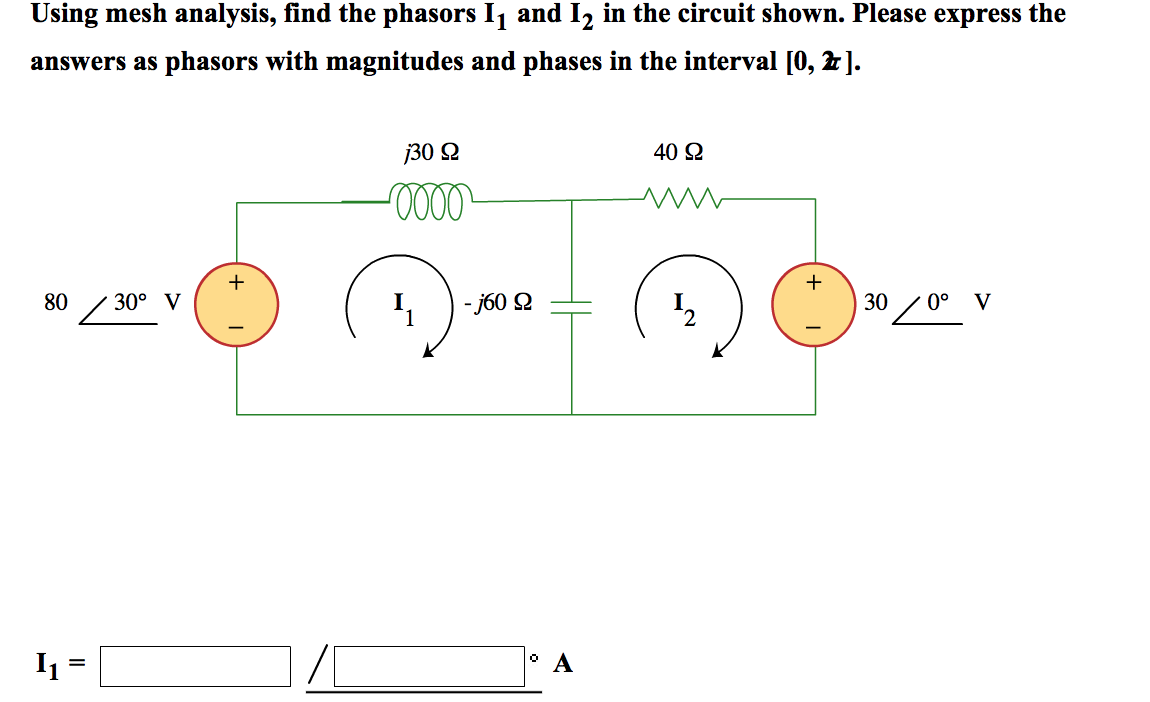 Solved Using mesh analysis, find the phasors I_1 and I_2 in | Chegg.com