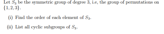 Solved Let S3 Be The Symmetric Group Of Degree 3 I E The