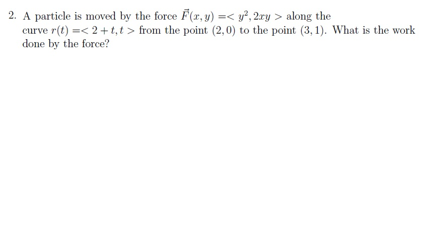 Solved A particle is moved by the force F vector (x, y)