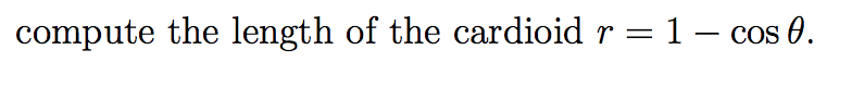 Solved Compute the length of the cardioid r = 1 - cos theta. | Chegg.com