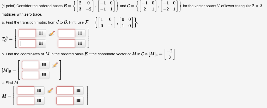 Solved Consider The Ordered Bases B {[2 0 3 2] [ 1 0