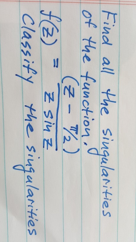 Solved Find all the singularities of the function. f(z) = | Chegg.com