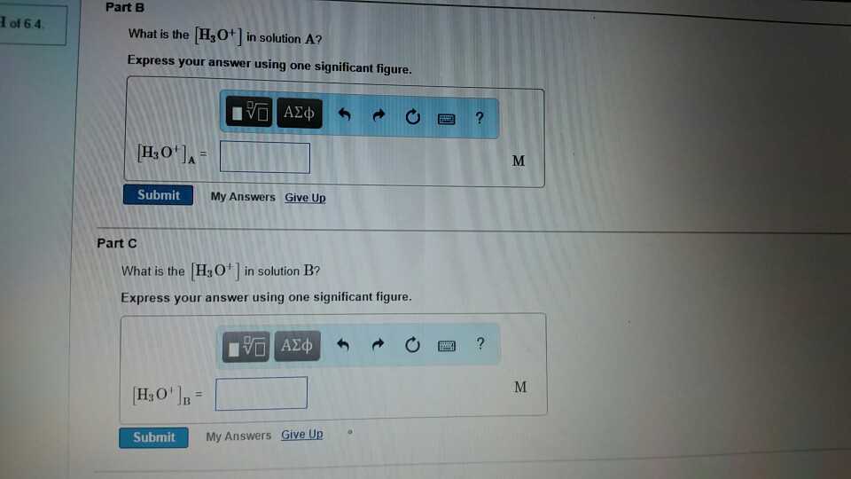Solved Part B I of 6.4. What is the [H,O+] in solution A? | Chegg.com
