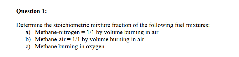 Solved Question 1: Determine the stoichiometric mixture | Chegg.com