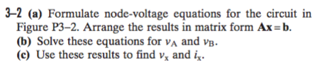 Solved 3-2 (a) Formulate node-voltage equations for the | Chegg.com