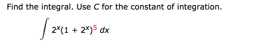 Solved Find the integral. Use C for the constant of | Chegg.com
