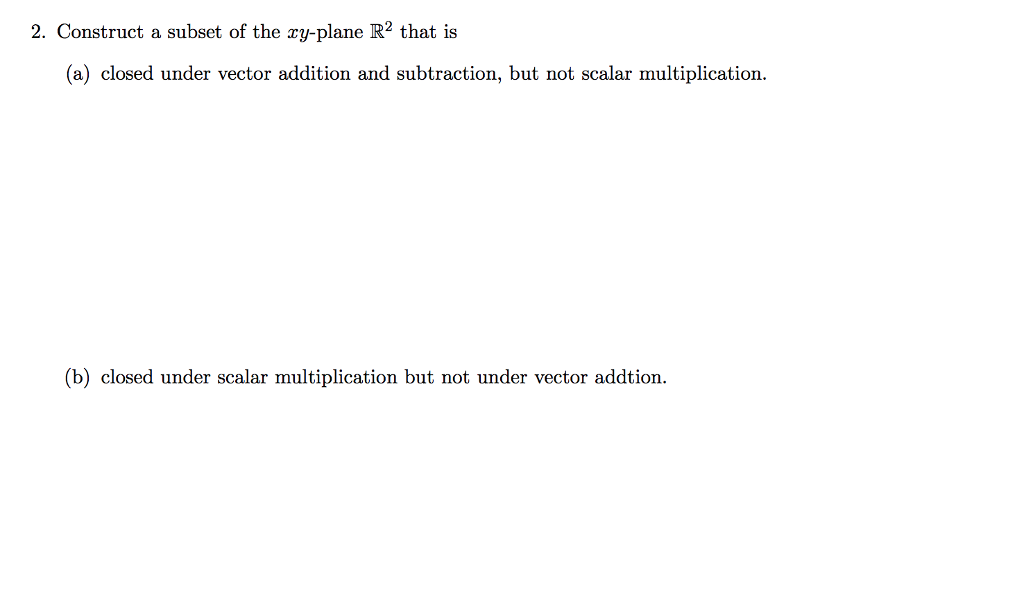 Solved 2. Construct a subset of the xy-plane R2 that is (a) | Chegg.com