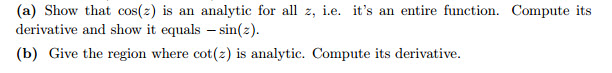 Solved Show that cos(z) is an analytic for all z, i.e. it's | Chegg.com