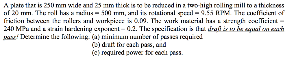 Solved A plate that is 250 mm wide and 25 mm thick is to be | Chegg.com
