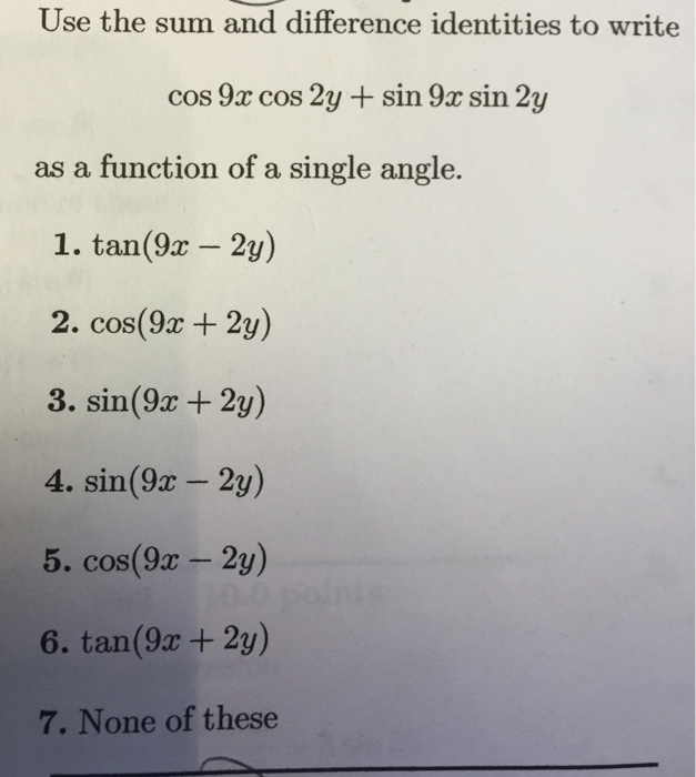 Solved Use the sum and difference identities to write cos9x | Chegg.com