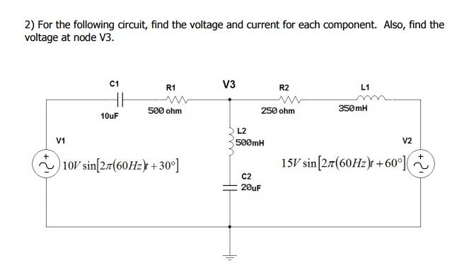 Solved For the following circuit, find the voltage and | Chegg.com